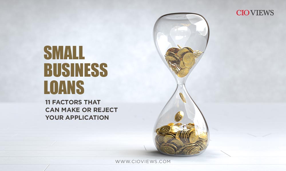 Small Business Loans: 11 Factors That Can Make or Reject Your Application