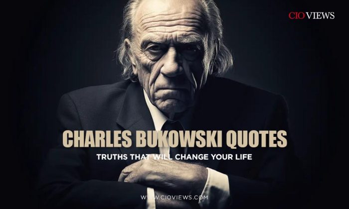 Charles Bukowski Quotes: Truths That Will Change Your Life