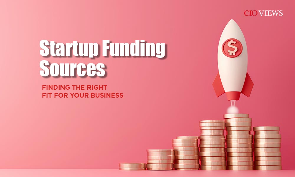 Startup Funding Sources: Finding the Right Fit for Your Business