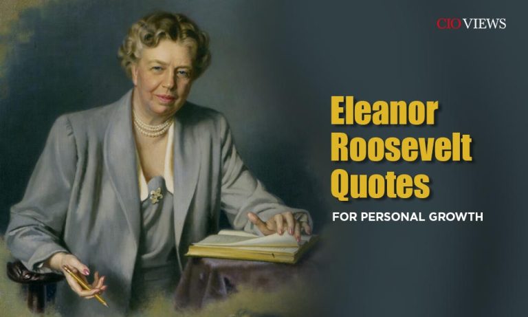 Top 18 Eleanor Roosevelt Quotes for Personal Growth | CIO Views