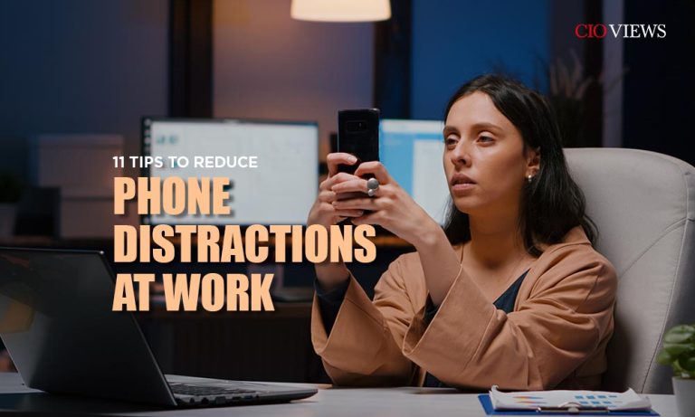 11 Tips to Reduce Phone Distractions at Work | CIO VIEWS