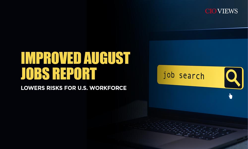 Improved August Jobs Report Lowers Risks for U.S. Workforce