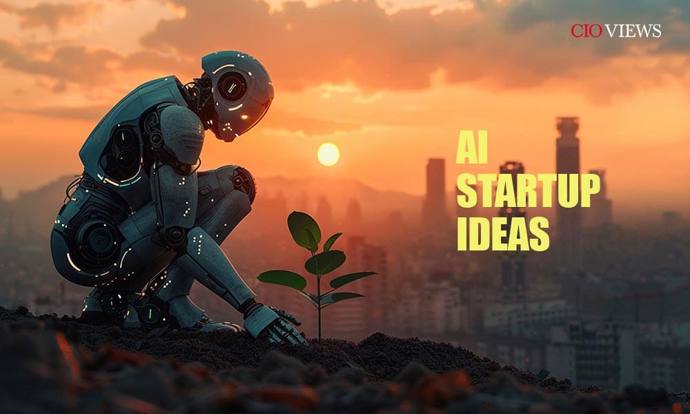 Top 10 AI Startup Ideas to Launch in 2025 | CIO Views Guide