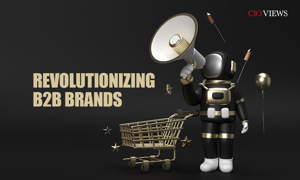 How Human-Centered Marketing is Revolutionizing B2B Brands - CIO Views